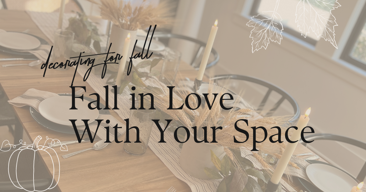 Fall Decorating: Fall in Love with Your Space - Welcome Home Styling